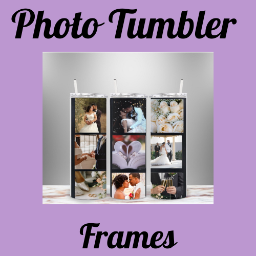 Photo Frame Tumbler Templates – Oh Customs